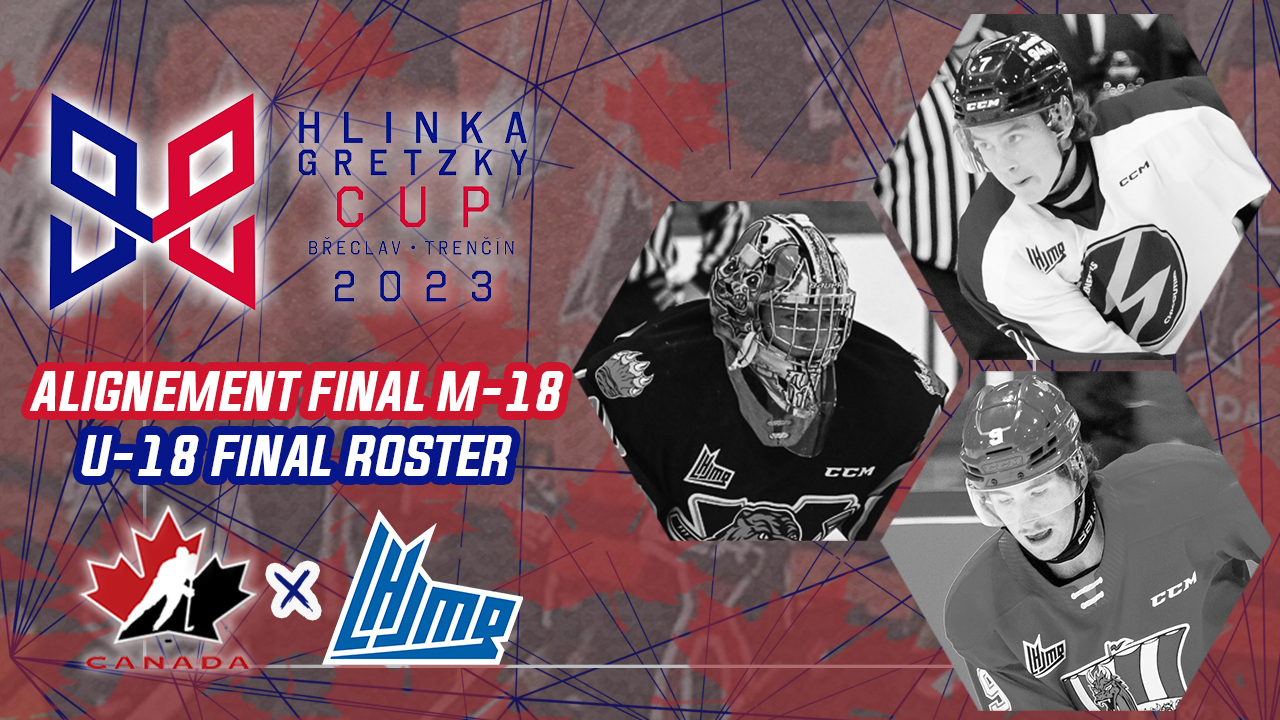 Canada unveils Summer Under-18 Team for 2023 Hlinka Gretzky Cup - LHJMQ