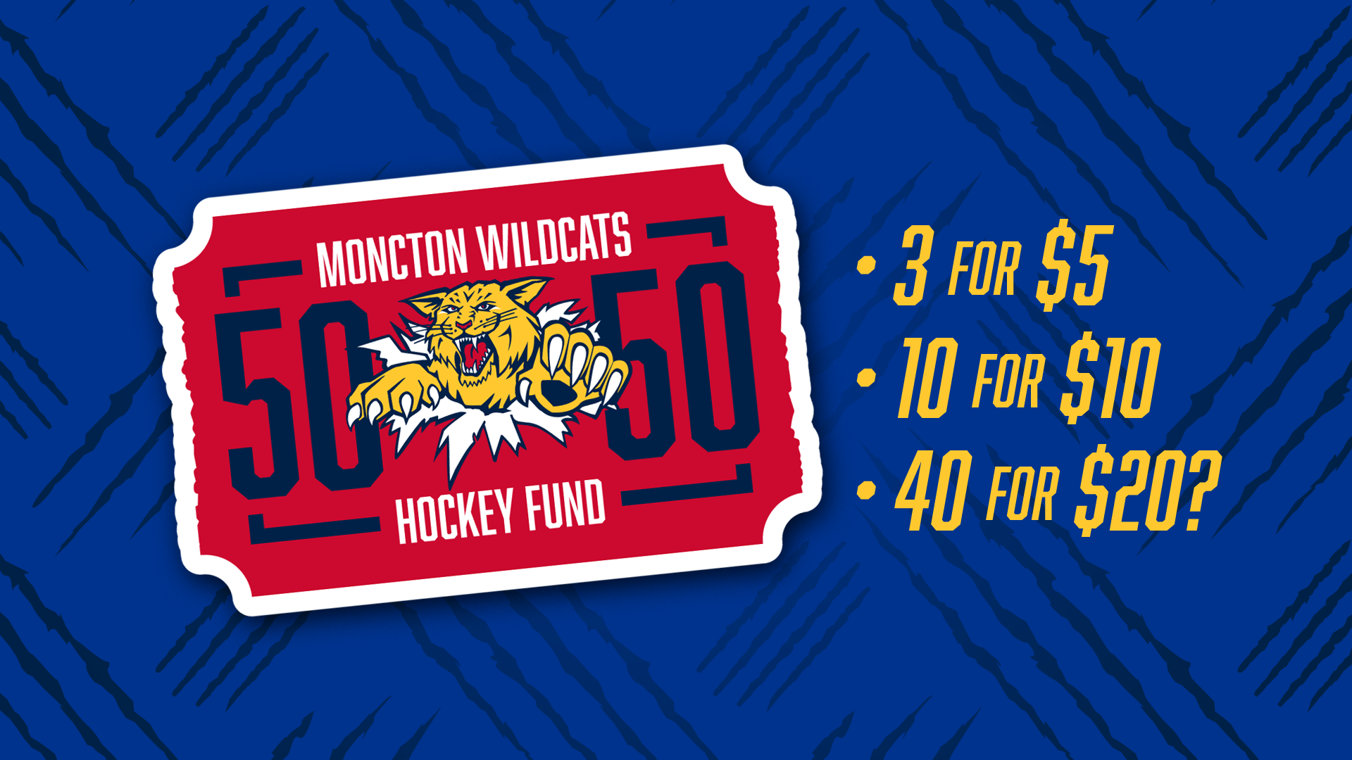 Wildcats Hockey Fund 50/50 - Moncton Wildcats